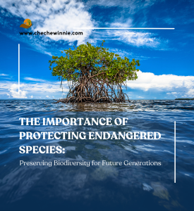 THE IMPORTANCE OF PROTECTING ENDANGERED SPECIES: Preserving ...