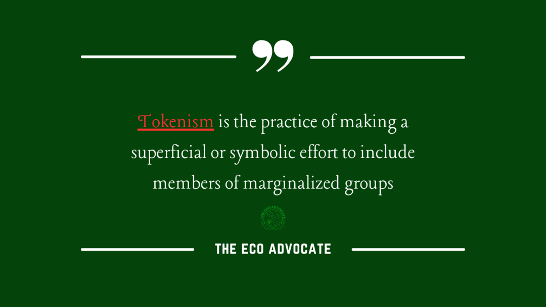 Moving Beyond Tokenism - The Eco Advocate
